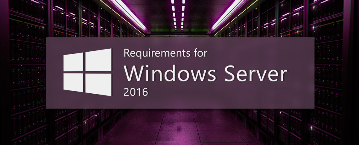 حداقل سیستم مورد نیاز ویندوز سرور 2016